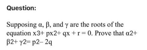 solved supposing α β and γ are the roots of the equation