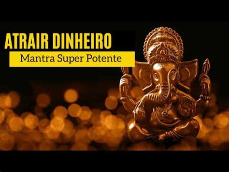 MANTRA PARA ATRAIR DINHEIRO ATRAER DINERO MUY POTENTE ATTRACT MONEY