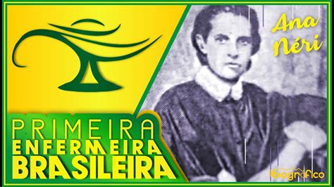 A Primeira Enfermeira do Brasil Baiana Ana Néri a Pioneira na