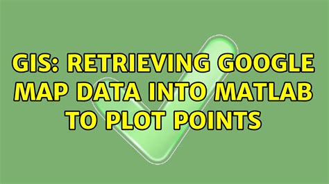 Gis Retrieving Google Map Data Into Matlab To Plot Points Solutions