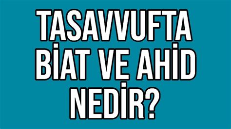 Tasavvufta Biat Ve Ahid Nedir Biat Etmek Ne Anlama Gelir Erkekler Ve
