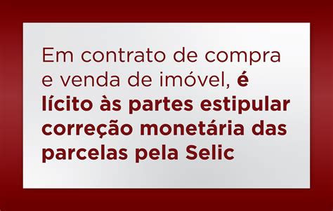 Em contrato de compra e venda de imóvel é lícito às partes estipular
