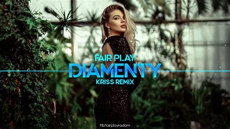 Teledysk Fair Play Diamenty Kriss Remix Tekst Piosenki Disco