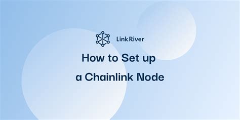 How To Set Up A Chainlink Node In