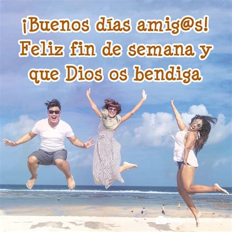 Las mejores IMÁGENES DE FELIZ FIN DE SEMANA para descargar