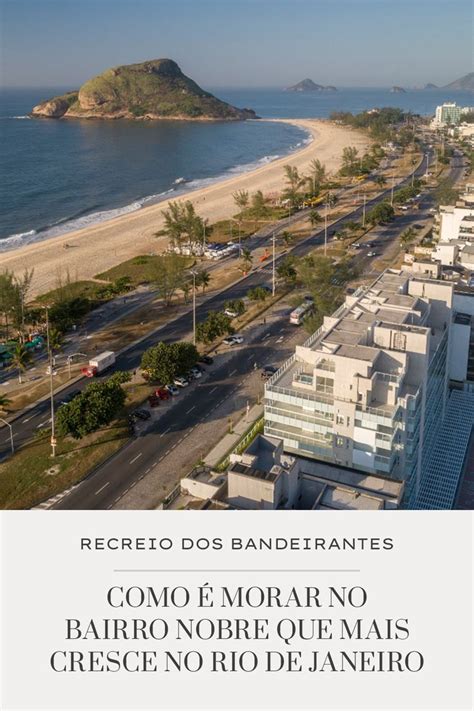 Recreio dos Bandeirantes como é morar no bairro nobre que mais cresce