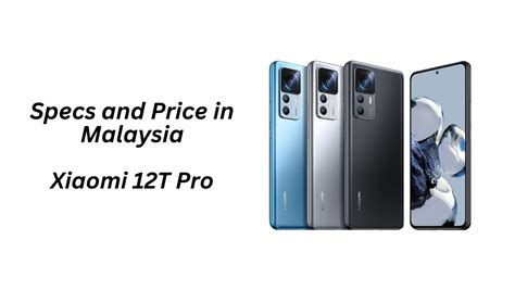 Xiaomi 12T Pro Specs And Price In Malaysia 2024