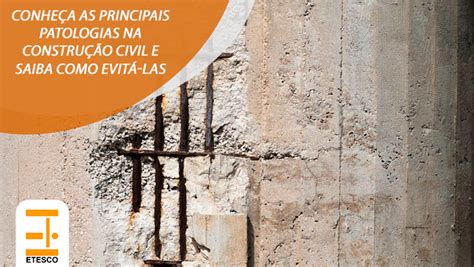 Conheça as principais patologias na construção civil e saiba como evitá
