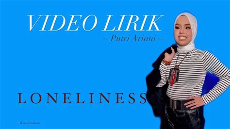 Putri Ariani LONELINESS Lirik Lagu Terjemahan YouTube