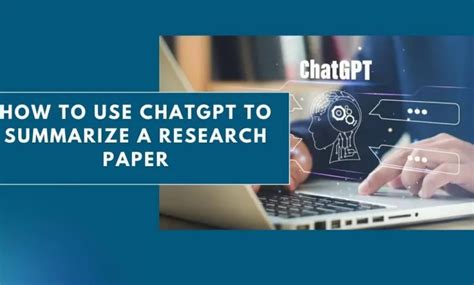 How To Use Chatgpt To Summarize A Research Paper A Guide