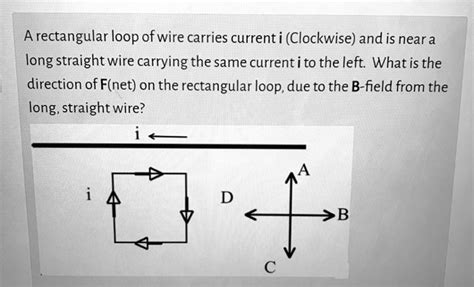 solved a rectangular loop ofwire carries current i clockwise and is near a long straight wire