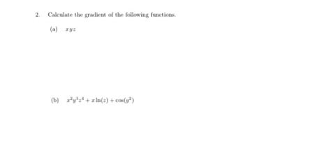 solved calculate the gradient of the following functions