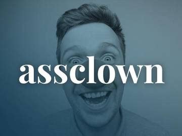 Qué significa Assclown Definición de argot de Assclown