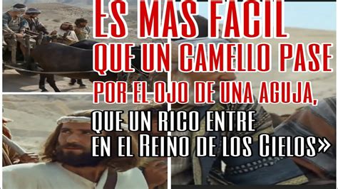 es más fácil un camello pasar por el ojo de una agujas que un rico