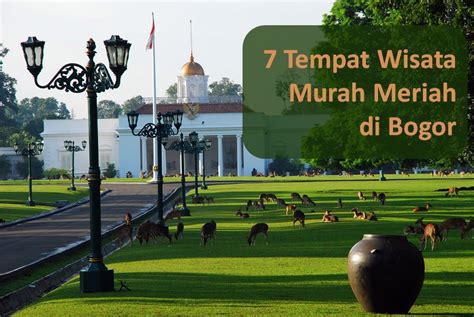 7 Tempat Wisata Murah Meriah Di Bogor Sukawu Blog