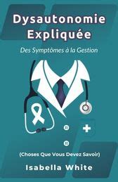 Dysautonomie Expliqu E Des Sympt Mes La Gestion Choses Que Vous Devez