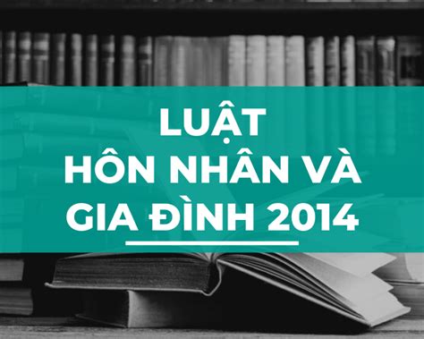Luật hôn nhân và gia đình 2014