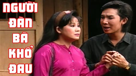 Cải Lương Xã Hội Người Đàn Bà Đau Khổ Vũ Linh Tài Linh