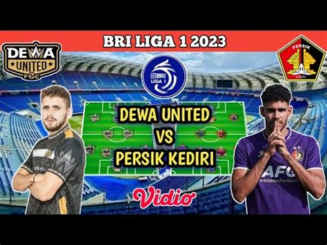 DEWA UNITED Vs PERSIK KEDIRI PREDIKSI STARTING LINE UP JADWAL