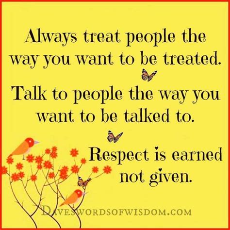 Always Treat People The Way You Want To Be Treated Pictures Photos