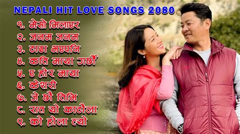Most SuperHit Nepali Songs 2080 Nepali Hit Love Songs Best Nepali