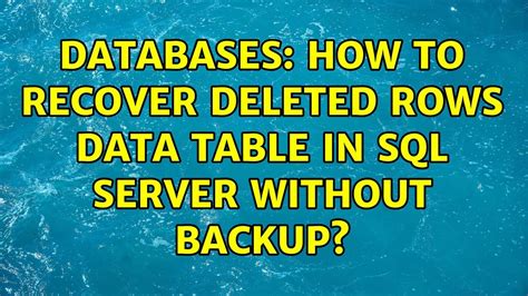 databases how to recover deleted rows data table in sql server without backup youtube