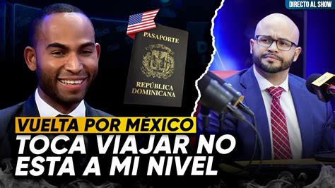 Los Reales Trucos Para Irse Por Mexico Da Un Abogado Migratorio Y Deja