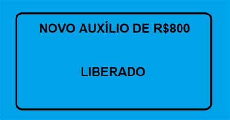 Novo auxílio de R 800 liberado veja como receber