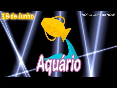 AQUÁRIO ALGO IMPORTANTE VAI ACONTECER VOCÊ HOJE 18 DE JUNHO DE