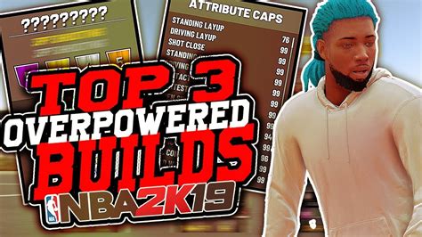 MAKE THESE TOP 3 OVERPOWERED BUILDS In NBA 2K19 DOMINATE AT THE PARK