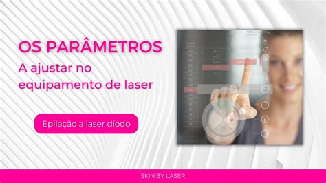 Quais os Parâmetros a ajustar na depilação a laser díodo YouTube