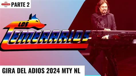 LOS TEMERARIOS EN VIVO CONCIERTO HASTA SIEMPRE TOUR EN MONTERREY NL