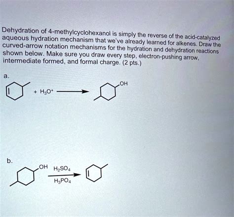 SOLVED Dehydration Of 4 Methylcyclohexanol Is Simply The Reverse Of The