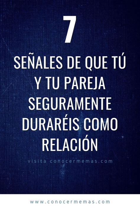 7 Señales de que tú y tu pareja seguramente duraréis como relación in
