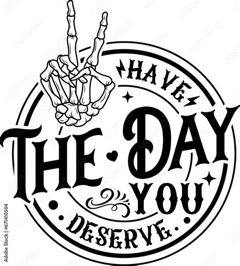 Vetor De Silhouette Have The Day You Deserve Svg Peace Sign Skeleton