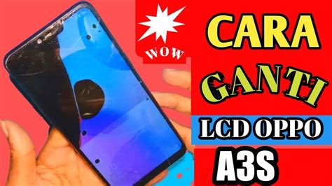 Cara Ganti Lcd Oppo A3s Realme2 Realme C1 Ganti Layar Oppo A3s Realme2