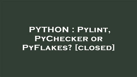 PYTHON Pylint PyChecker Or PyFlakes YouTube