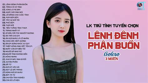 Nhạc Vàng Bolero 2023 LK LÊNH ĐÊNH PHẬN BUỒN x TRÁCH AI VÔ TÌNH