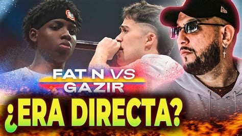 BATALLA DUDOSA PIEZAS REACCIONA A FAT N Vs GAZIR YouTube