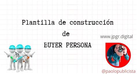 Plantilla Para Construir Buyer Persona Paolo Publicista