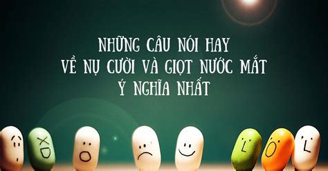 90 câu nói hay về nụ cười danh ngôn về nụ cười hay và ý nghĩa