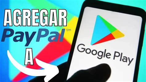 Cómo añadir PayPal a Google Play sin tarjeta de credito Haras Dadinco