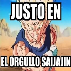 Meme Personalizado Justo En El Orgullo Saijajin