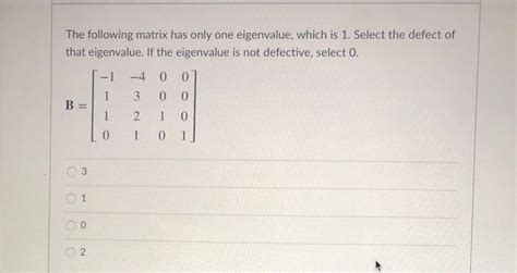 solved the following matrix has only one eigenvalue which