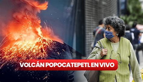 Volcán Popocatépetl hoy EN VIVO último minuto y noticias en directo de