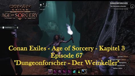 Conan Exiles Age Of Sorcery Kapitel 3 Episode 67