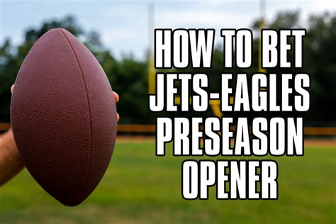 Here Is How To Bet Jets Eagles Preseason Opener AmNewYork