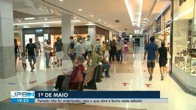 Jpb Veja O Que Abre E O Que Fecha Neste S Bado Feriado Do Dia Do