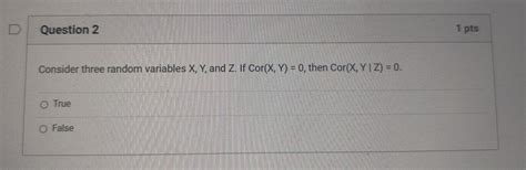 solved consider three random variables x y and z if