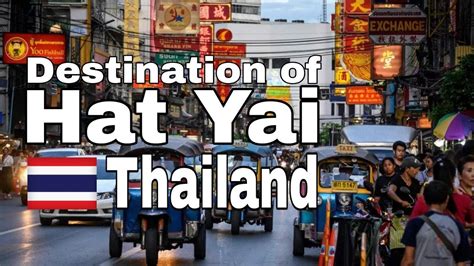 Destination Of HAT YAI City Thialand YouTube